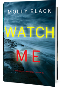 WATCH ME (BOOK #11) – MOLLY BLACK
