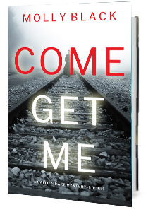COME GET ME (BOOK #1) – MOLLY BLACK